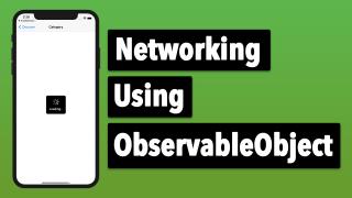 Perform Networking using ObservableObject