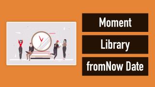 Moment Library From Now Date