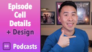 Episode Cell Details and Design with Interface Builder