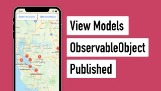 View Models with ObservableObject Published ObservedObject