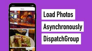 Load Photos Asynchronously with DispatchGroup