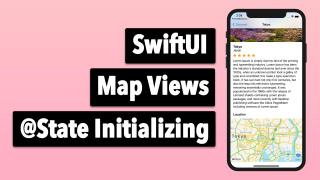 SwiftUI Map Views and @State Initialization