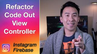 Refactoring Code Out Of ViewController